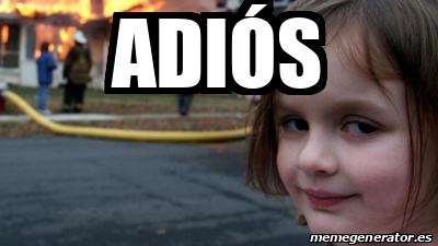 Meme Personalizado - Adiós - 33544035