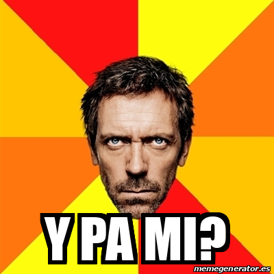 Meme House - y pa mi? - 33544125