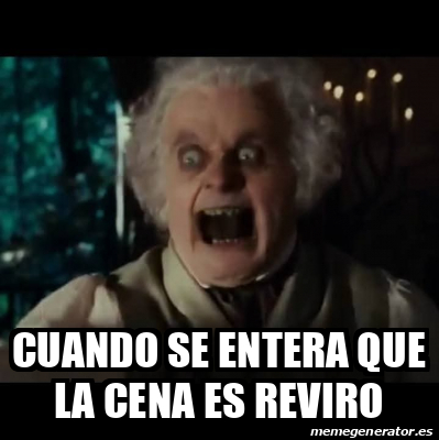 Meme Personalizado - cuando se entera que la cena es reviro - 33544960