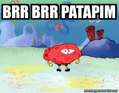 Meme Personalizado - brr brr patapim - 33547533