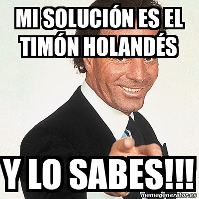 Meme Julio Iglesias - MI SOLUCIÓN ES EL TIMÓN HOLANDÉS Y LO SABES ...
