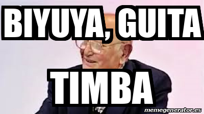 Meme Personalizado - Biyuya, guita timba - 33552559