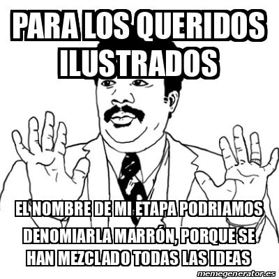 Meme Ay Si - PaRa Los querIdos IlustRados EL noMbre de mi etapa ...
