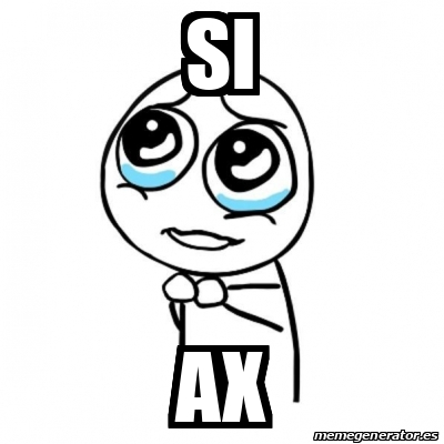 Meme Por favor - Si Ax - 33559591