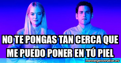 Meme Personalizado - No te pongas tan cerca que me puedo poner en tú ...