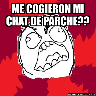 Meme Rage FU - Me cogieron mi chat de parche?? - 33563312