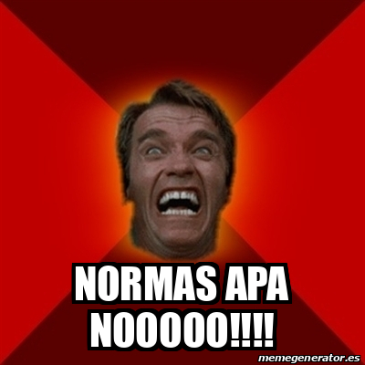 Meme Arnold - Normas APA NOOOOO!!!! - 33565578