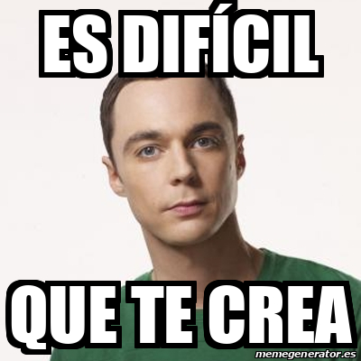 Meme Sheldon Cooper - Es difícil Que te crea - 33565951