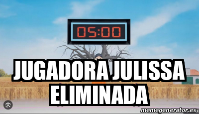 Meme Personalizado - JUGADORA JULISSA ELIMINADA - 33566386