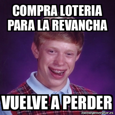Meme Bad Luck Brian - compra loteria para la revancha vuelve a perder ...
