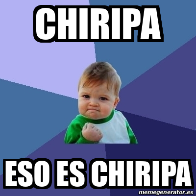 Meme Bebe Exitoso - Chiripa Eso es chiripa - 33569915