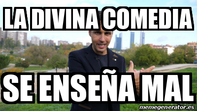 Meme Personalizado - La divina comedia se enseña mal - 33570943