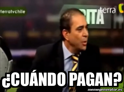 Meme Personalizado - ¿Cuándo pagan? - 33574488