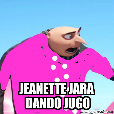 Meme Personalizado - Jeanette Jara dando jugo - 33583788