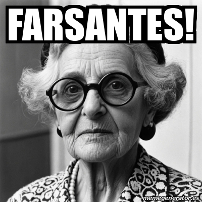 Meme Personalizado - Farsantes! - 33587535