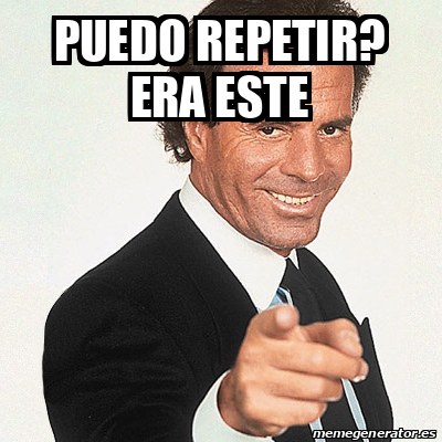 Meme Julio Iglesias - Puedo repetir? Era este - 33597409