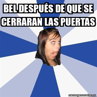Meme Annoying Facebook Girl - Bel después de que se cerraran las ...