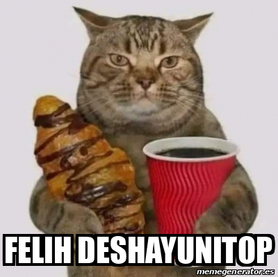Meme Personalizado - felih deshayunitop - 33060095