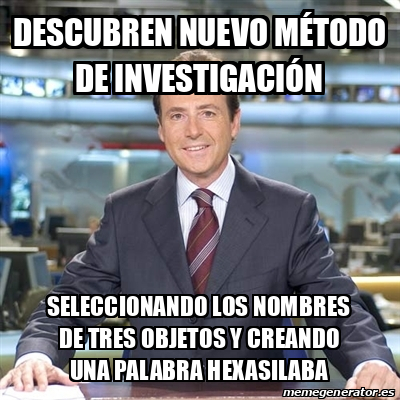Meme Matias Prats - Descubren nuevo método de investigación ...