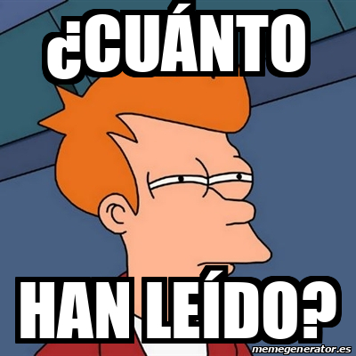 Meme Futurama Fry - ¿cuánto han leído? - 33060569