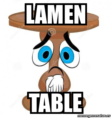 Meme Personalizado - Lamen Table - 33061494