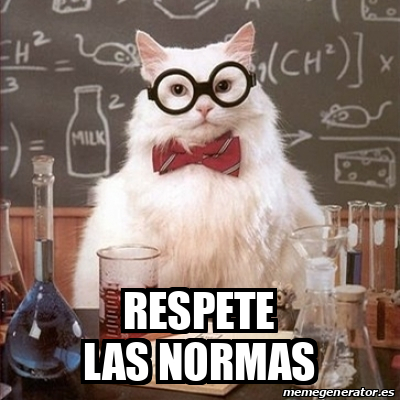 Meme Chemistry Cat - Respete las normas - 33061636