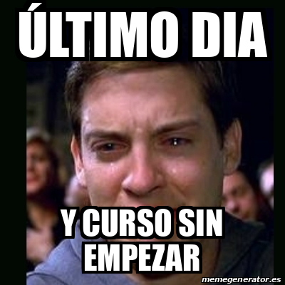 Meme crying peter parker - último dia y curso sin empezar - 33061759
