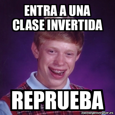 Meme Bad Luck Brian - entra a una clase invertida reprueba - 33062449