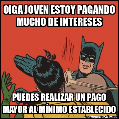 Meme Batman slaps Robin - Oiga joven estoy pagando mucho de intereses ...