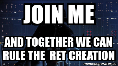 Meme Personalizado - Join me and together we can rule the RET creation ...