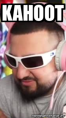 Meme Personalizado - KAHOOT - 33062932