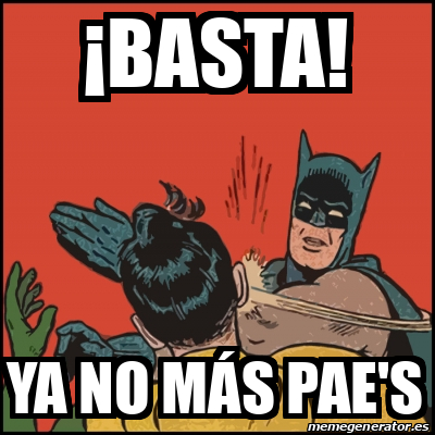 Meme Batman slaps Robin - ¡BASTA! Ya no más PAE's - 33063154