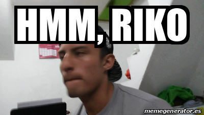 Meme Personalizado - Hmm, riko - 33063187