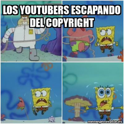 Meme Personalizado - Los youtubers escapando del copyright - 33063278