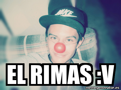 Meme Personalizado - El rimas :v - 33063370