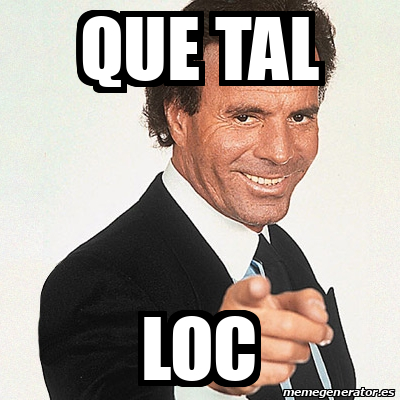Meme Julio Iglesias - Que tal Loc - 33064050