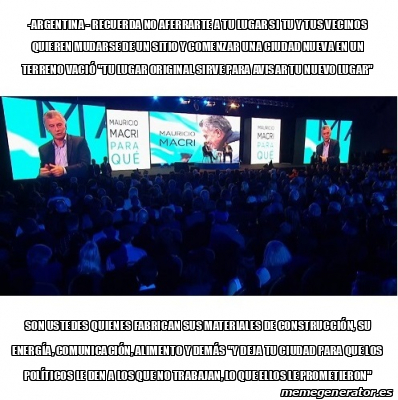 Meme Personalizado - -argentina - recuerda no aferrarte a tu lugar si ...