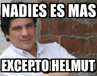 Meme Personalizado - Excepto helmut - 33064388