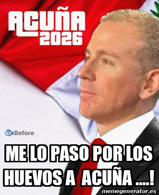 Meme Personalizado - ME LO PASO POR LOS HUEVOS A ACUÑA ....! - 33064400