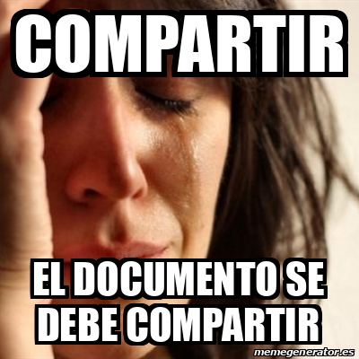 Meme Problems - Compartir el documento se debe compartir - 33065379