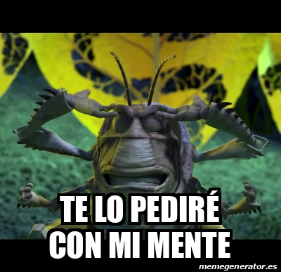 Meme Personalizado - Te lo pediré con mi mente - 33065462