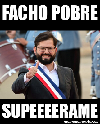 Meme Personalizado - Facho pobre Supeeeerame - 33065727