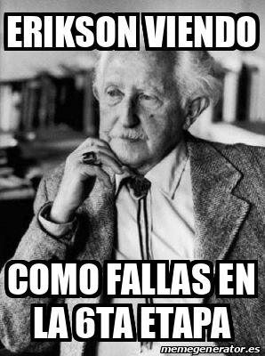 Meme Personalizado - ERIKSON VIENDO COMO FALLAS EN LA 6TA ETAPA - 33065737