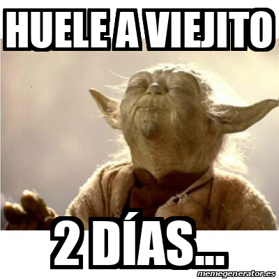 Meme Personalizado - huele a viejito 2 DÍAS... - 33066331