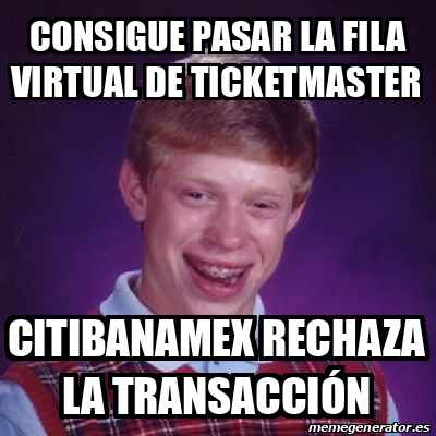 Meme Bad Luck Brian - consigue pasar la fila virtual de ticketmaster ...