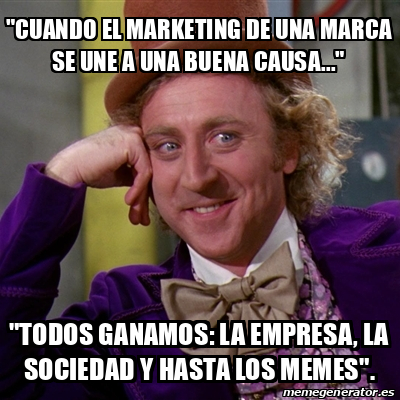 Meme Willy Wonka - "Cuando el marketing de una marca se une a una buena ...