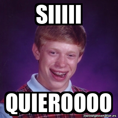Que Siiiii Memes Meme Personalizado - Si - 32796305