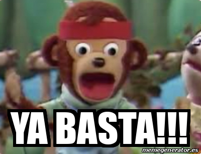 Meme Personalizado - Ya Basta!!! - 33067397