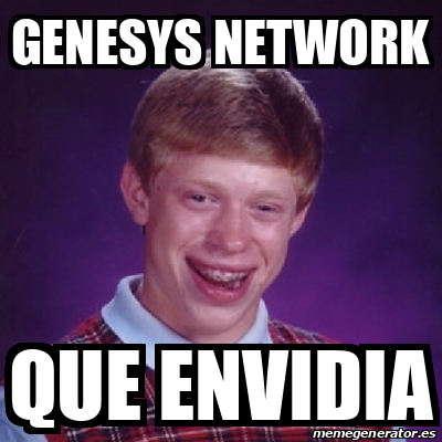 Meme Bad Luck Brian - Genesys Network que envidia - 33067468