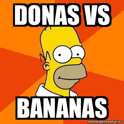 Meme Homer - DONAS VS BANANAS - 33067476